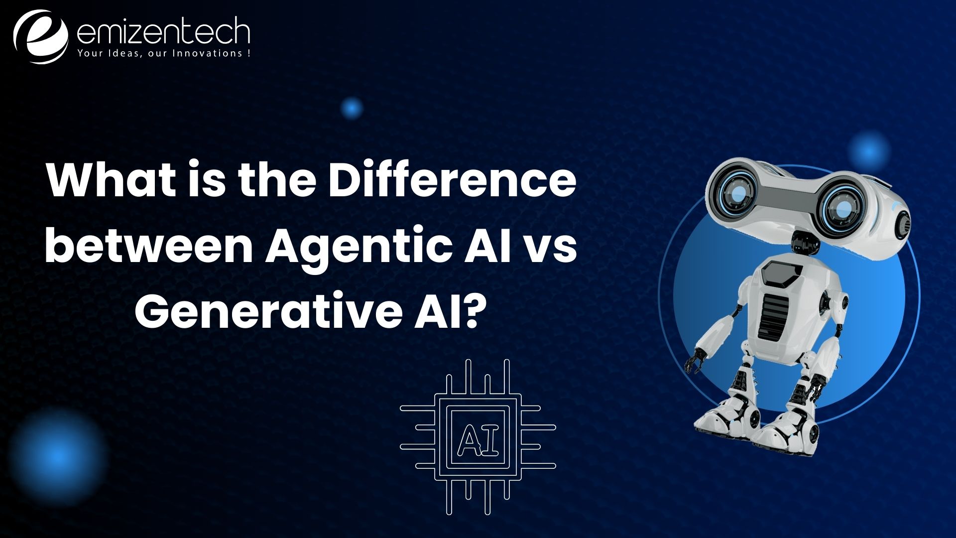 Agentic AI Vs Generative AI: Everything You Need To Know - Ad Junction Hub